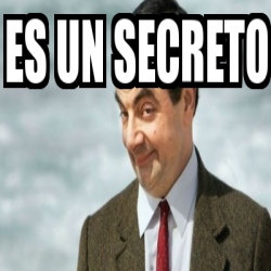Meme Personalizado - Es un secreto - 30962997