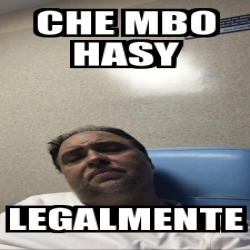 Meme Personalizado - Che mbo hasy Legalmente - 30978242