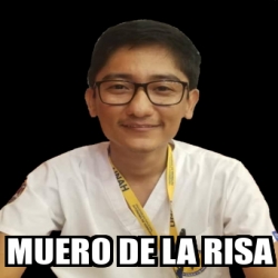 Meme Personalizado - Muero de la risa - 30979125