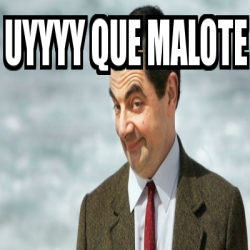 Meme Personalizado - uyyyy que malote - 30980800