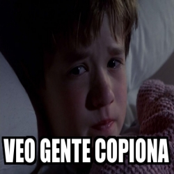 Meme Personalizado - Veo gente copiona - 30993483