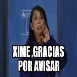 Meme Personalizado - Xime ,Gracias por avisar - 31100615