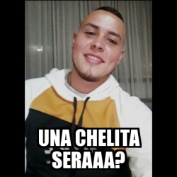 Meme Personalizado - Una chelita seraaa? - 31106885