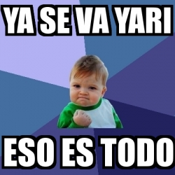 Meme Bebe Exitoso - Ya se va yari Eso es todo - 31114000