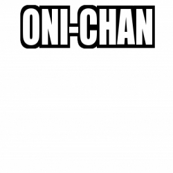 Meme Personalizado - oni-chan - 31114208