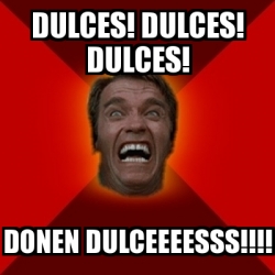 Meme Arnold - Dulces! Dulces! Dulces! Donen dulceeeesss!!!! - 31118434