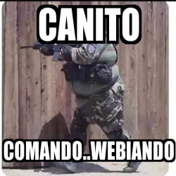 Meme Personalizado - Canito Comando..webiando - 31127012