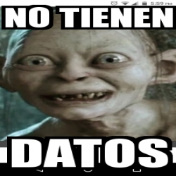 Meme Personalizado - No tienen Datos - 31127179