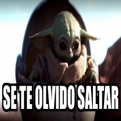 Meme Personalizado - se te olvido saltar - 31127806