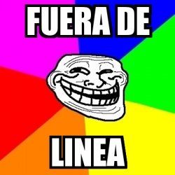Meme Troll - Fuera de linea - 31129844