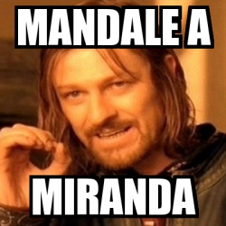 Meme Boromir - MANDALE A MIRANDA - 31136502