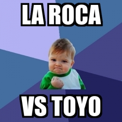 Meme Bebe Exitoso - La roca Vs toyo - 31138255