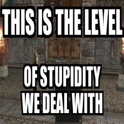 Meme Personalizado - This is the level of stupidity we deal with - 31141179