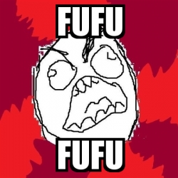 Meme Rage FU - fufu fufu - 31145085