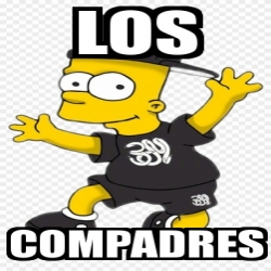 Meme Personalizado - Los Compadres - 31145875