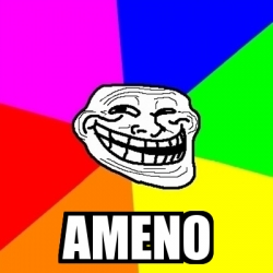Meme Troll - Ameno - 31147625