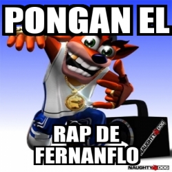 Meme Personalizado - Pongan el rap de fernanflo - 31147659