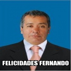 Meme Personalizado - FELICIDADES FERNANDO - 31147961