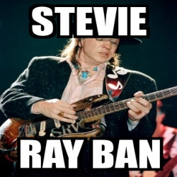 Meme Personalizado - Stevie Ray Ban - 31148945