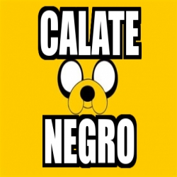 Meme Personalizado - calate negro - 31151478