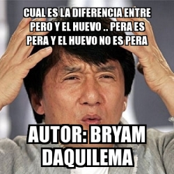 Meme Jackie Chan - cual es la diferencia entre pero y el huevo .. pera ...
