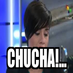 Meme Personalizado - Chucha!... - 31159300
