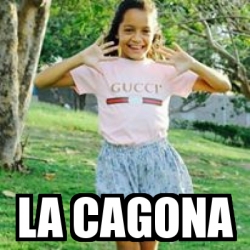 Meme Personalizado - la cagona - 31163412