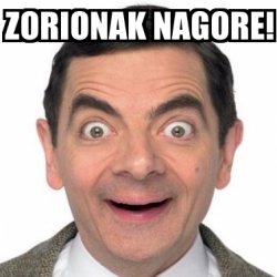Meme Personalizado - ZORIONAK NAGORE! - 31165257