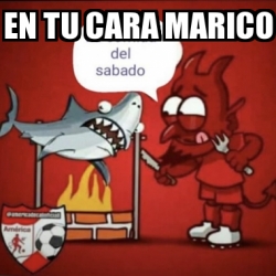 Meme Personalizado - En tu cara MARICO - 31166814