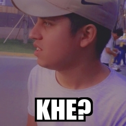 Meme Personalizado - Khe? - 31169391