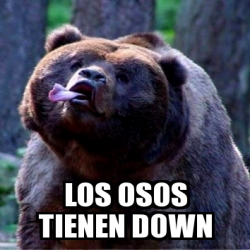 Meme Personalizado - Los osos tienen down - 31173363