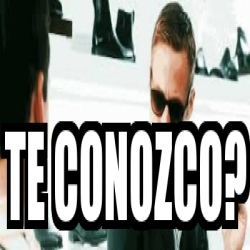 Meme Personalizado - te conozco? - 31173843