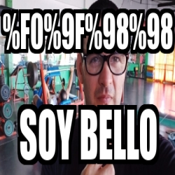 Meme Personalizado - %F0%9F%98%98 Soy bello - 31174122