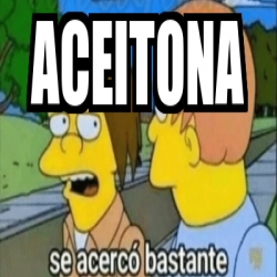 Meme Personalizado - Aceitona - 31174607