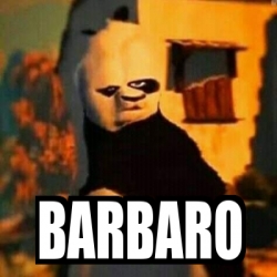 Meme Personalizado - barbaro - 31178065