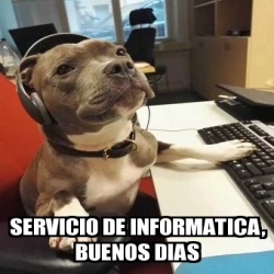 Meme Personalizado - servicio de Informatica, buenos dias - 31178268