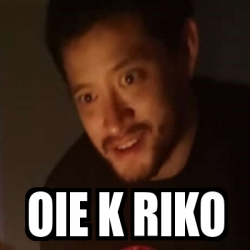 Meme Personalizado - oie k riko - 31178281