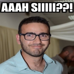 Meme Personalizado - Aaah siiiii??! - 31180485