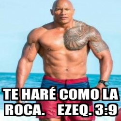 Meme Personalizado - Te harÃ© como la Roca. Ezeq. 3:9 - 31184017