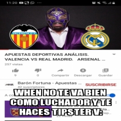 Meme Personalizado - When no te va bien como luchador y te haces ...