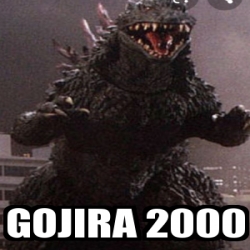 Meme Personalizado - Gojira 2000 - 31186982