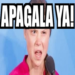 Meme Personalizado - Apagala ya! - 31186995