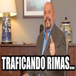 Meme Personalizado - Traficando rimas... - 31187181