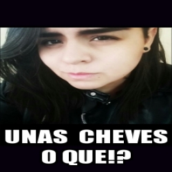 Meme Personalizado - Unas cheves o que!? - 31189799