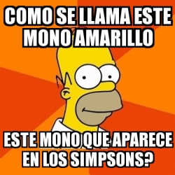 Meme Homer - como se llama este mono amarillo este mono que aparece en ...