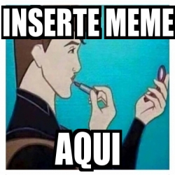 Meme Personalizado - inserte meme aqui - 31190334