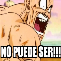 Meme Personalizado - no puede ser!!! - 31195258