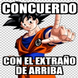 Meme Personalizado - Concuerdo Con el extraÃ±o de arriba - 31199528