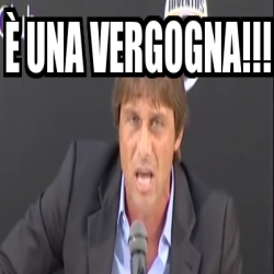 Meme Personalizado - Ãˆ UNA VERGOGNA!!! - 31200850