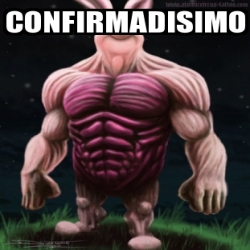 Meme Personalizado - Confirmadisimo - 31202033